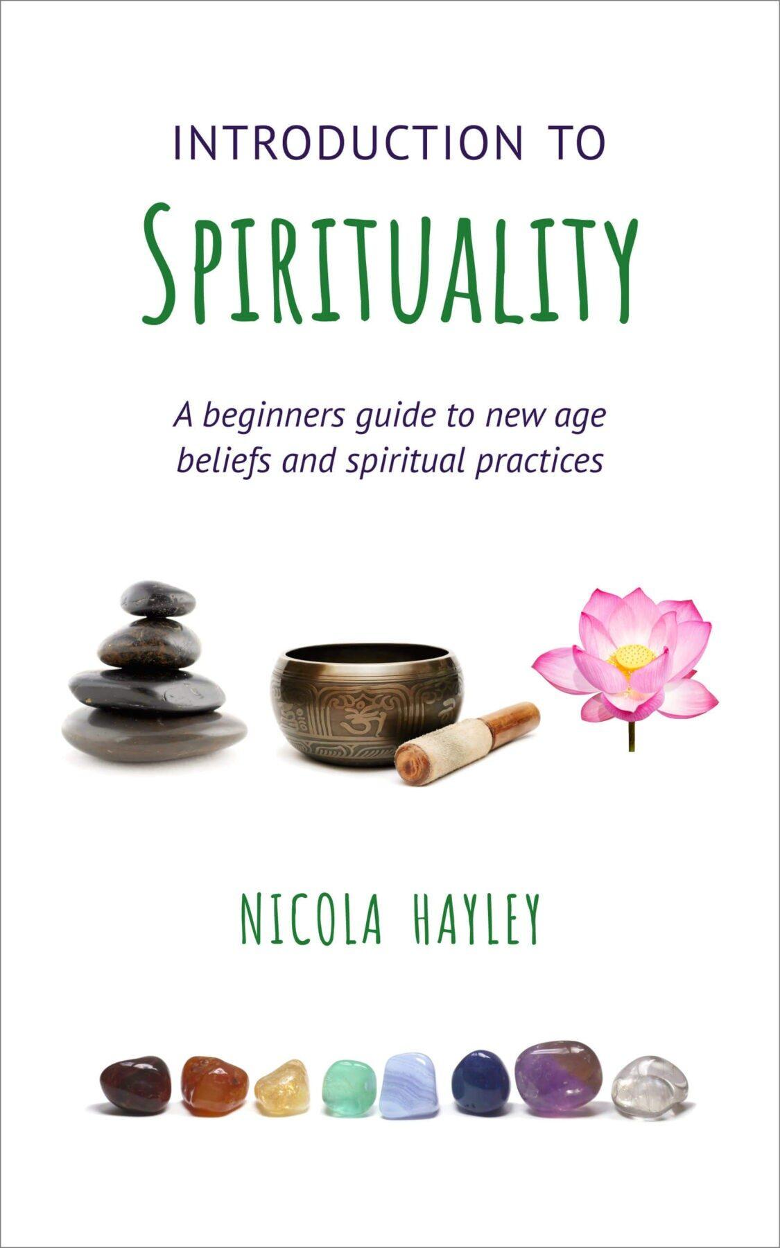 Introduction to Spirituality: A Beginner’s Guide by Nicola Hayley